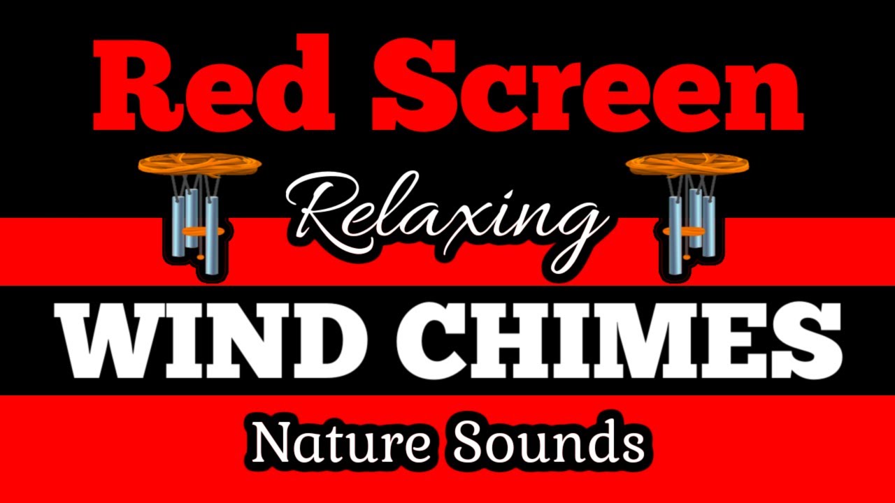 🟥RED SCREEN 🎐WIND CHIMES 🌲Soothing Nature Sounds - YouTube
