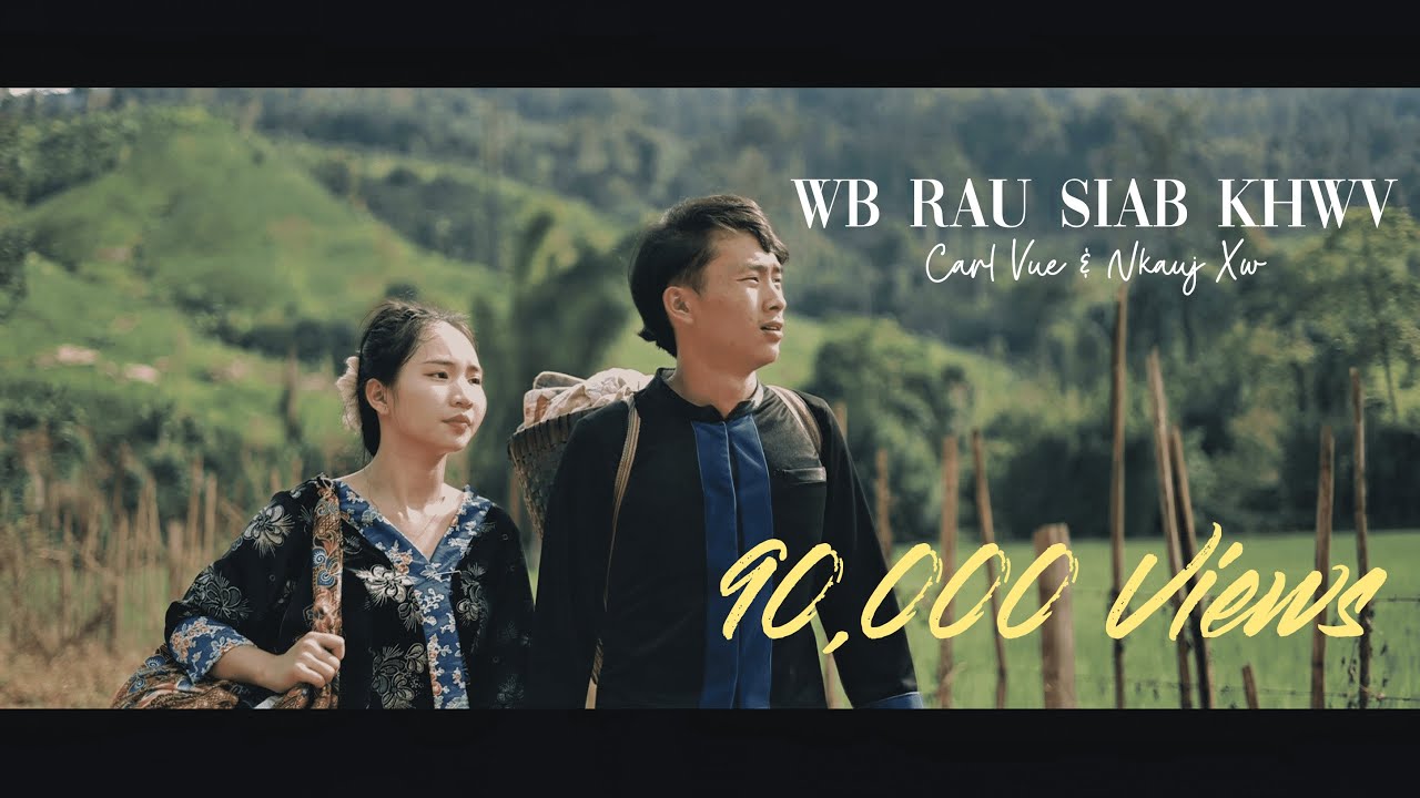 Carl Vue & Nkauj Xw - Wb Rau Siab Khwv (Official MV) - YouTube