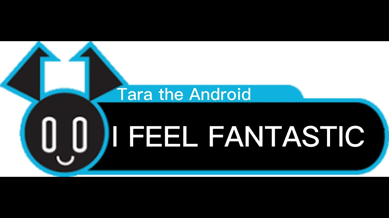 Tara the Android - I Feel Fantastic (slowed down + low pitch) - YouTube