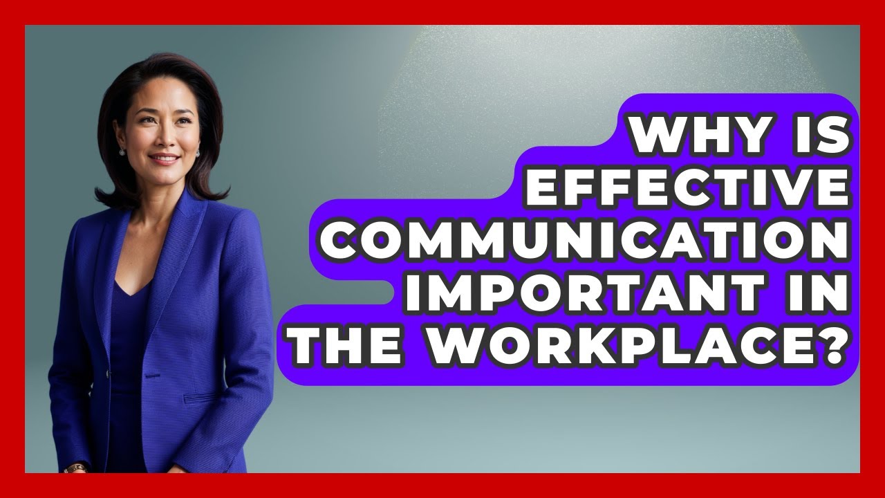 Why Is Effective Communication Important In The Workplace? - Job ...
