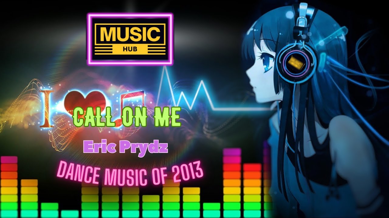 Eric Prydz - Call On Me | Dance Music Of 2013 | By Music HUB Playist ...