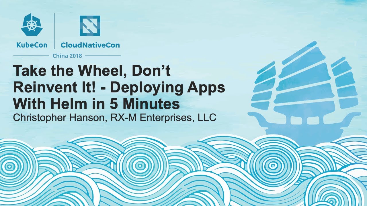 Deploying Apps With Helm in 5 Minutes - Christopher Hanson Deploying Apps With Helm in 5 Minutes - Christopher Hanson