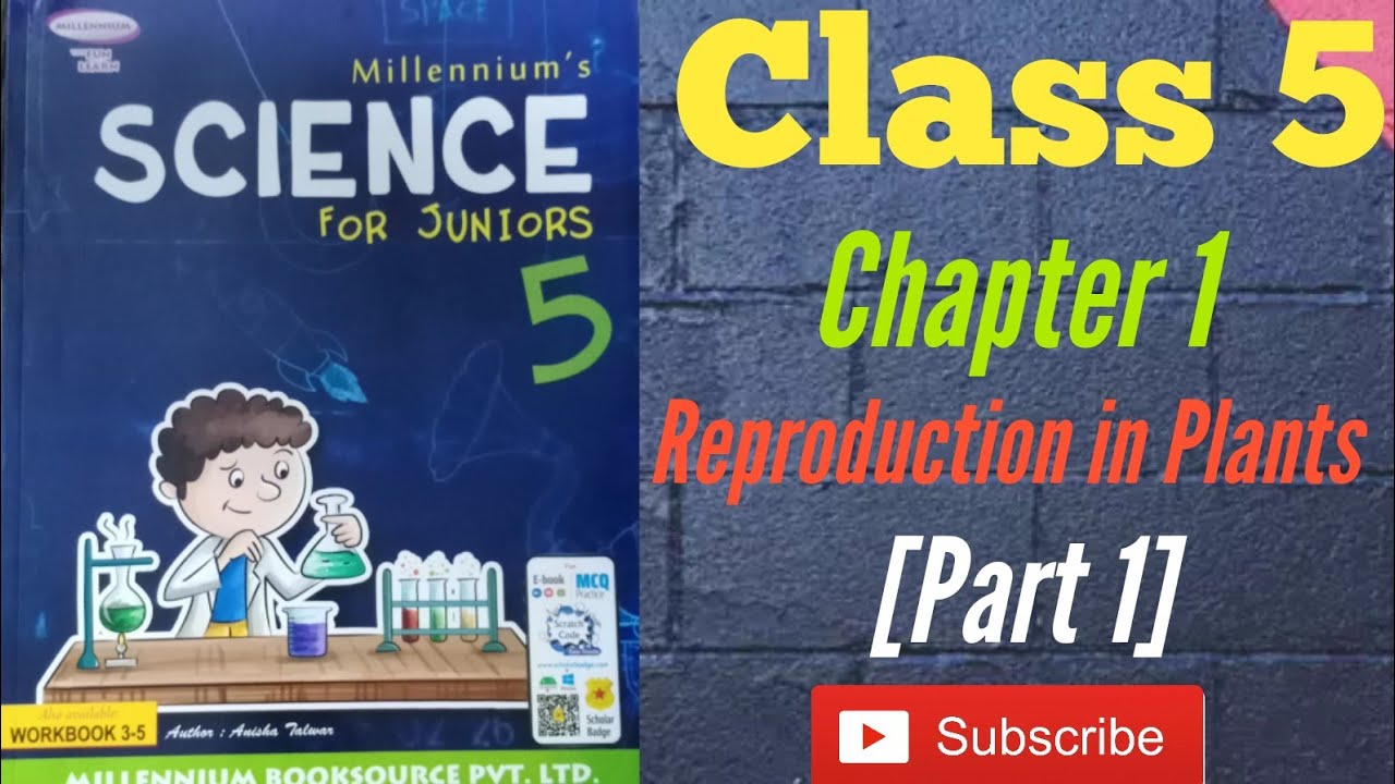 Reproduction in plants | Part 1 | Class 5 | Chapter 1 | Millenium ...