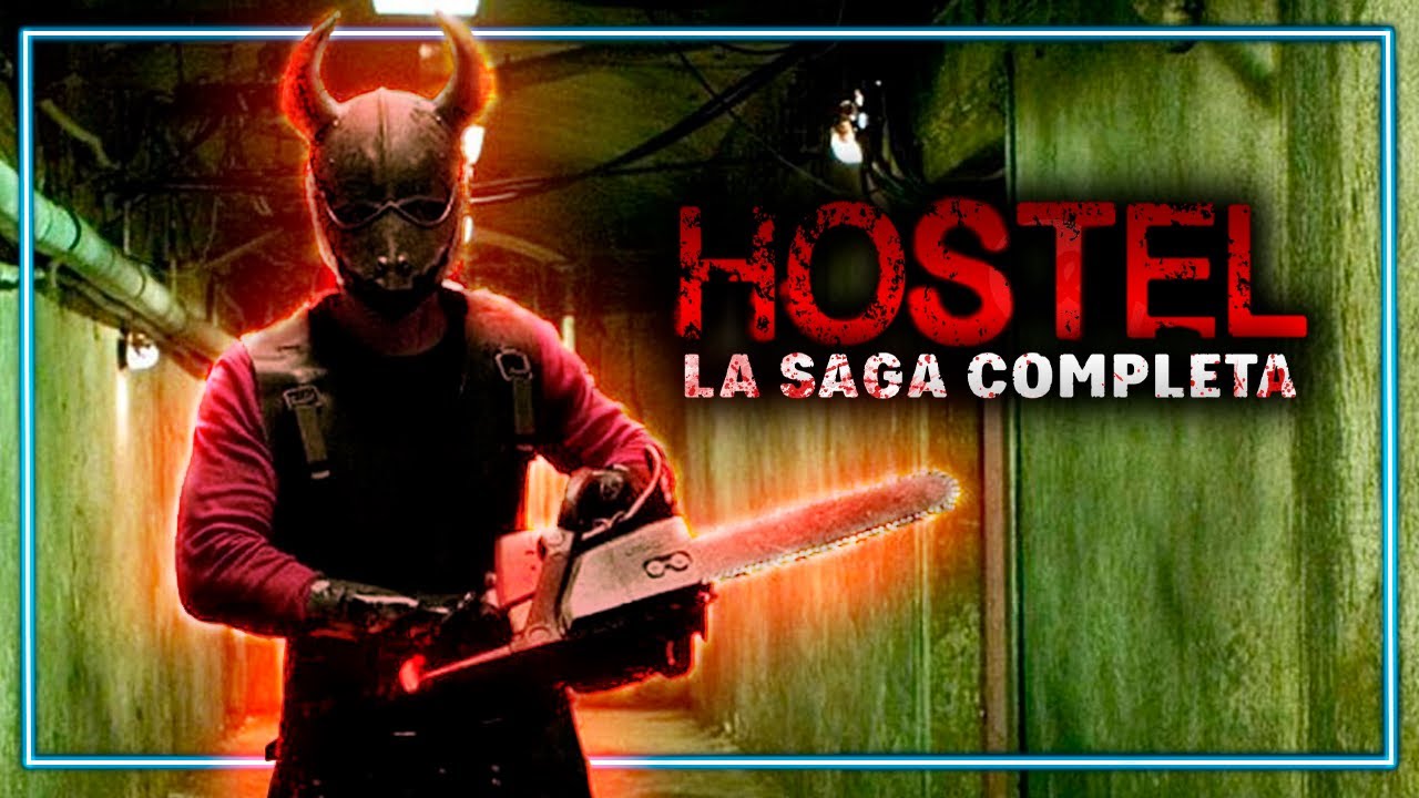 HOSTEL: TODA LA SAGA COMPLETA - YouTube