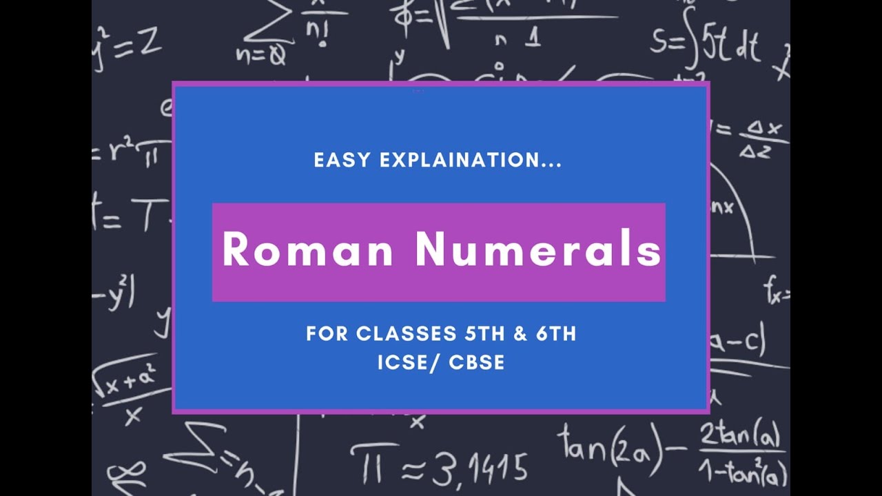 Roman Numerals | Class 5th &6th | Easy Explanation . - YouTube