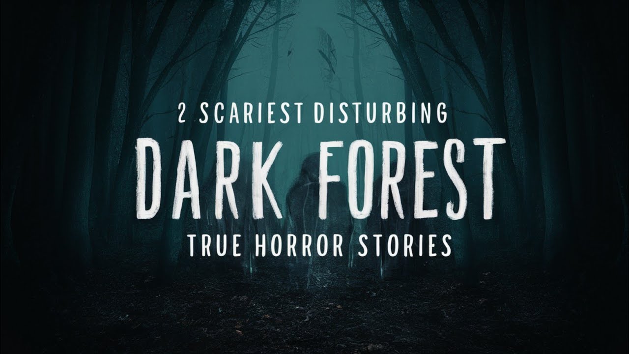 2 Scariest Disturbing Dark Forest True Horror Stories - YouTube