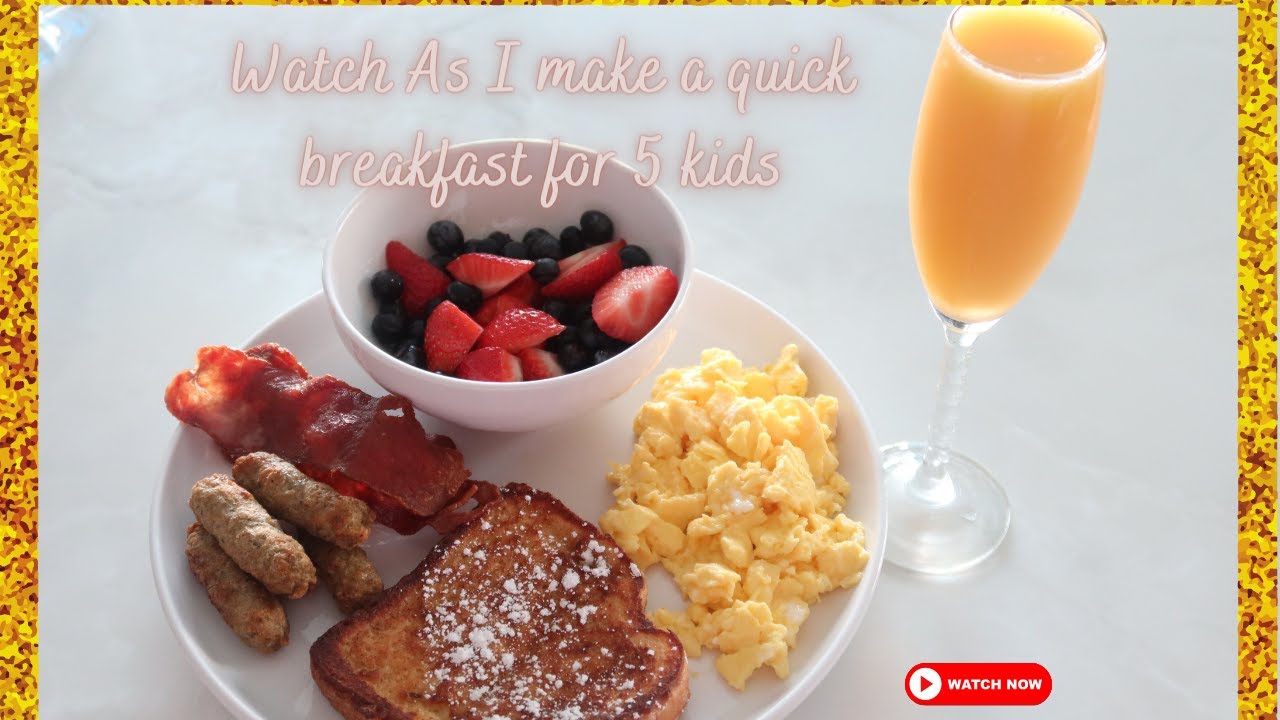 How To Make Breakfast For 5 Kids In Less Than 30 minutes - YouTube