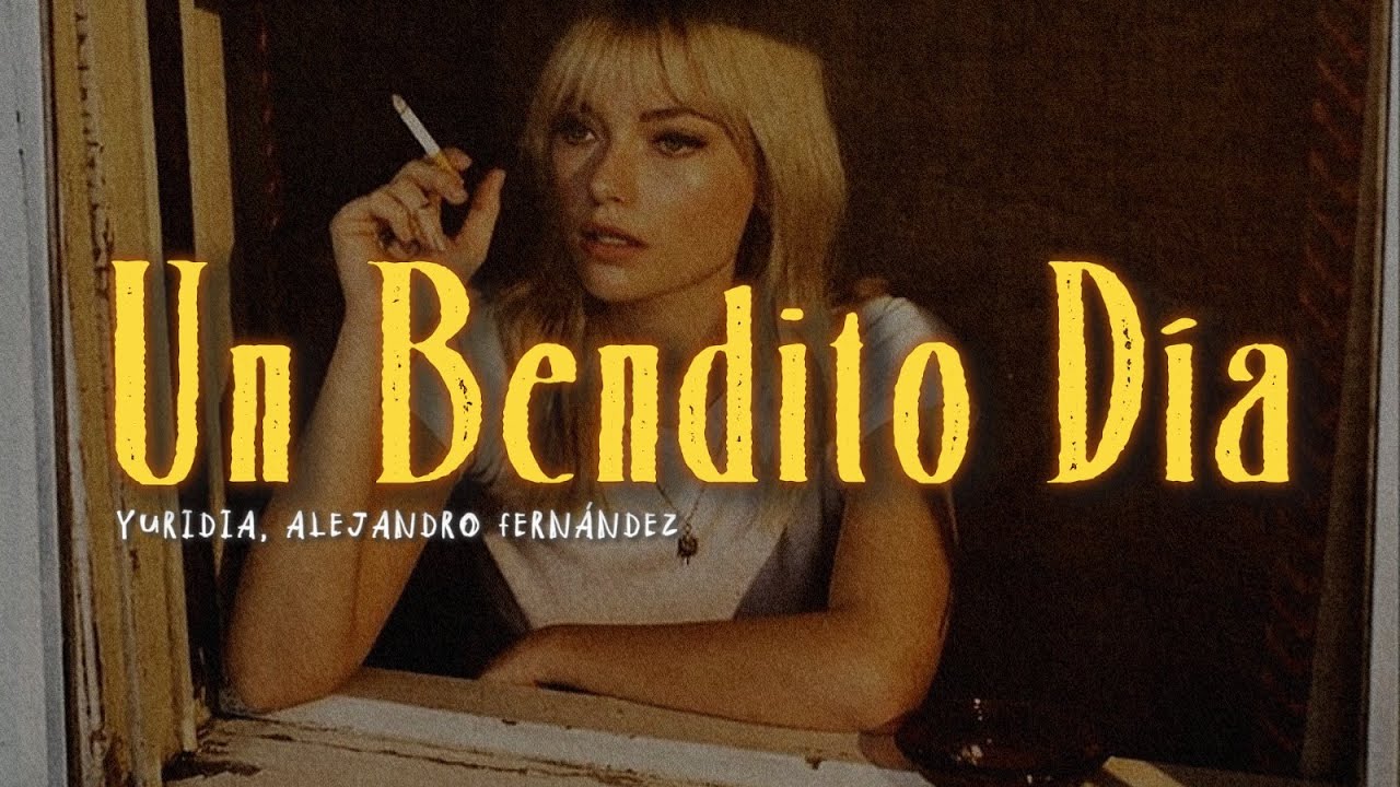 Yuridia, Alejandro Fernández Un Bendito Día (LETRA) - YouTube