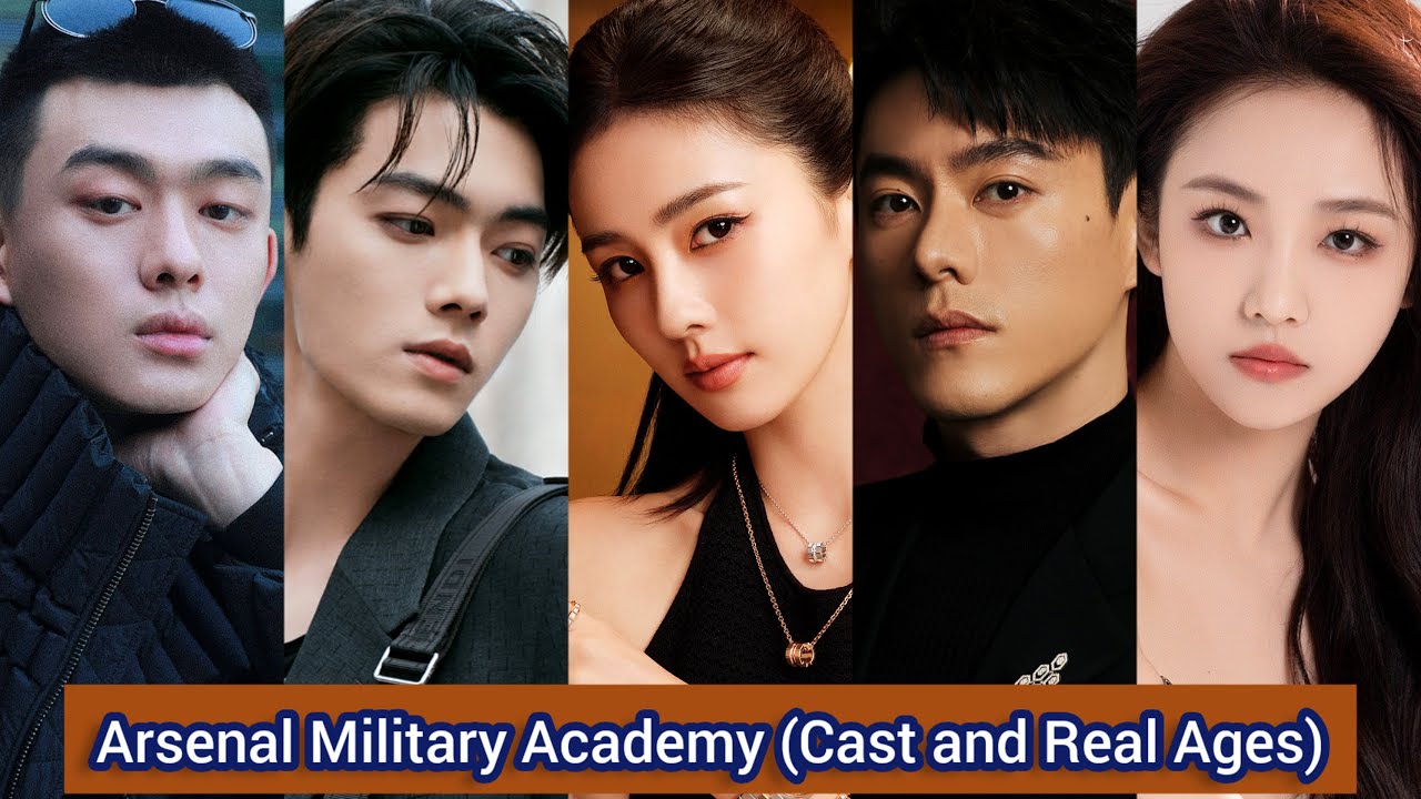 Arsenal Military Academy (2019) | Cast and Real Ages | Bai Lu, Xu Kai ...