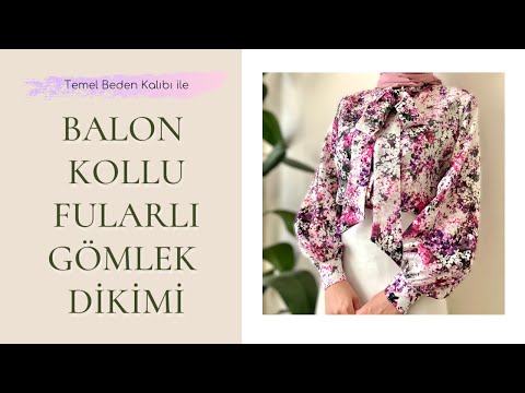 BALON KOLLU FULARLI GÖMLEK DİKİMİ | Fular Yapımı | Normal Kol Kalıbını Balon Kol Kalıbına Çevirme ✂️