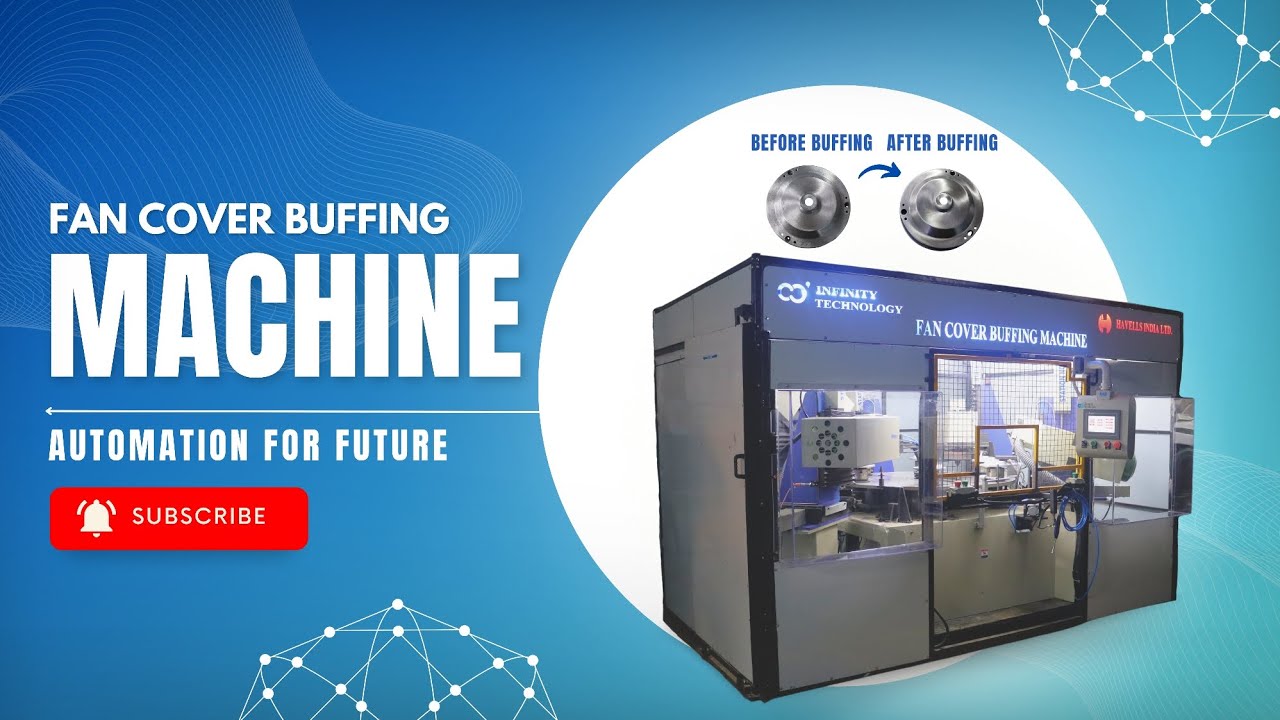 FAN COVER BUFFING MACHINE | INFINITY TECHNOLOGY | SPM | AUTOMATION | - YouTube
