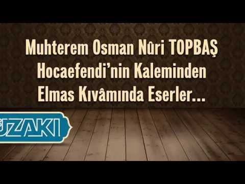 Osman Nûri TOPBAŞ Hocaefendi' nin Kaleminden Muhteşem Kitaplar.
