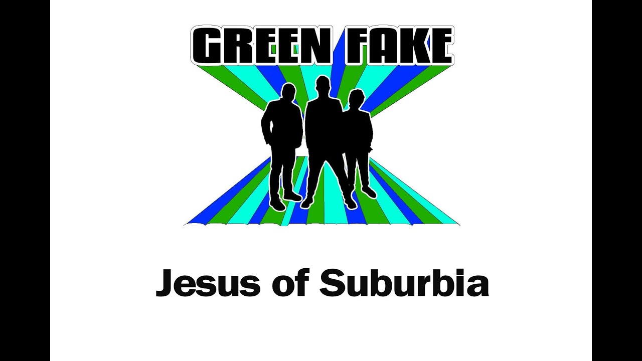 Green Fake Jesus of Suburbia - YouTube