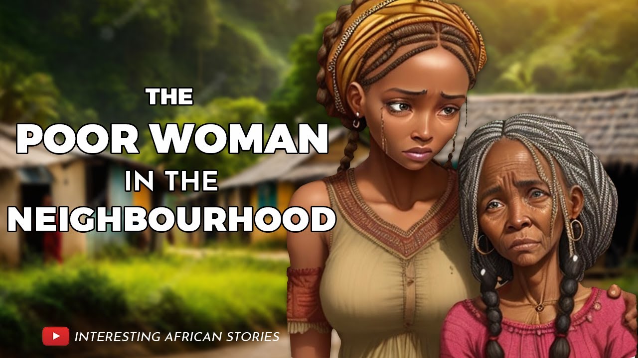 The Poor Woman in the Neighborhood -Folktales story - YouTube