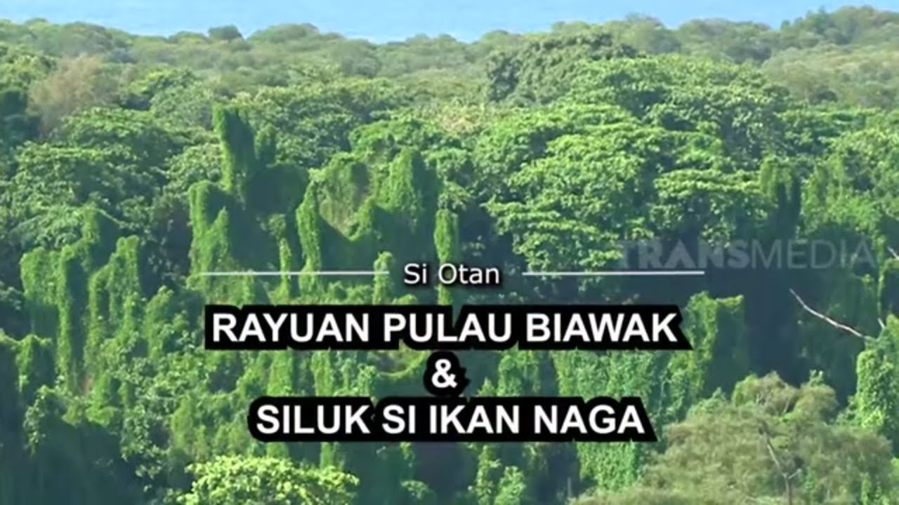 [FULL] Rayuan Pulau Biawak Dan Siluk Si Ikan naga | SI OTAN (24/08/21 ...