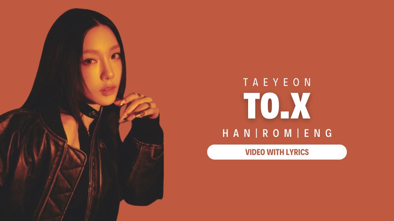 TAEYEON (태연) 'TO X' Video With Lyrics | HANGUL | ROMANIZED | ENGLISH ...