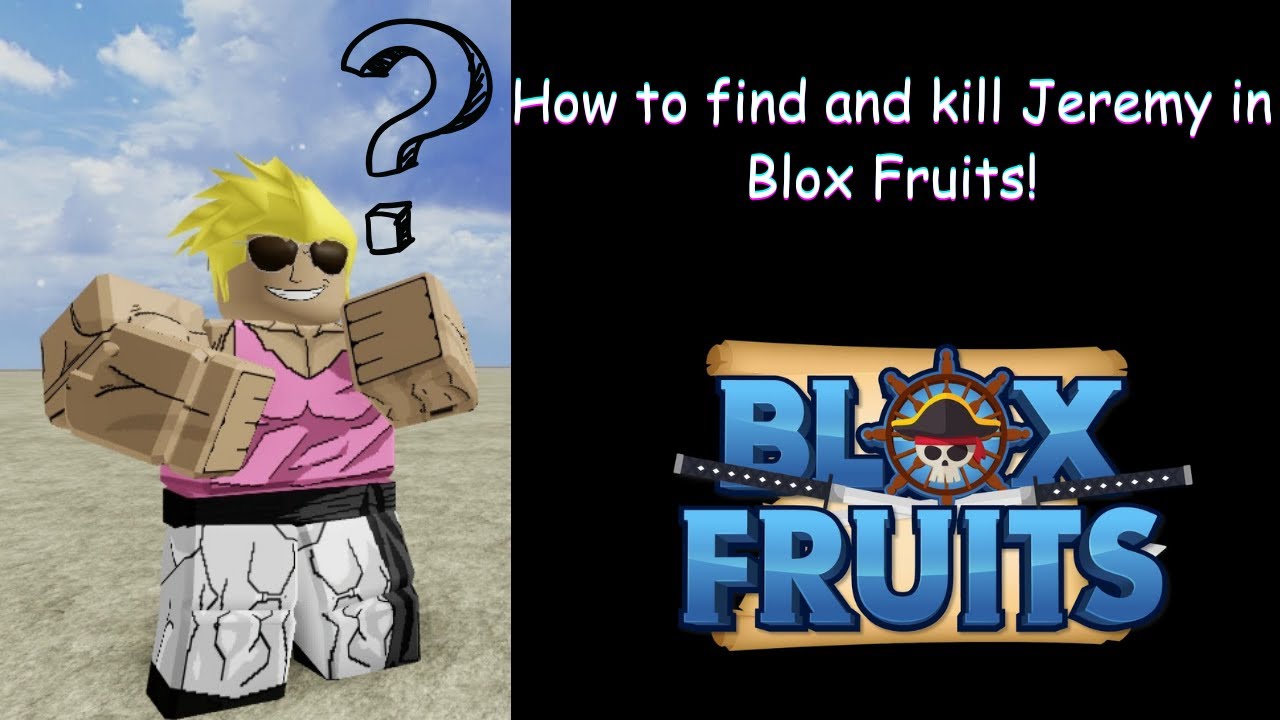 How to Find and Kill Jeremy in Blox Fruits! - YouTube