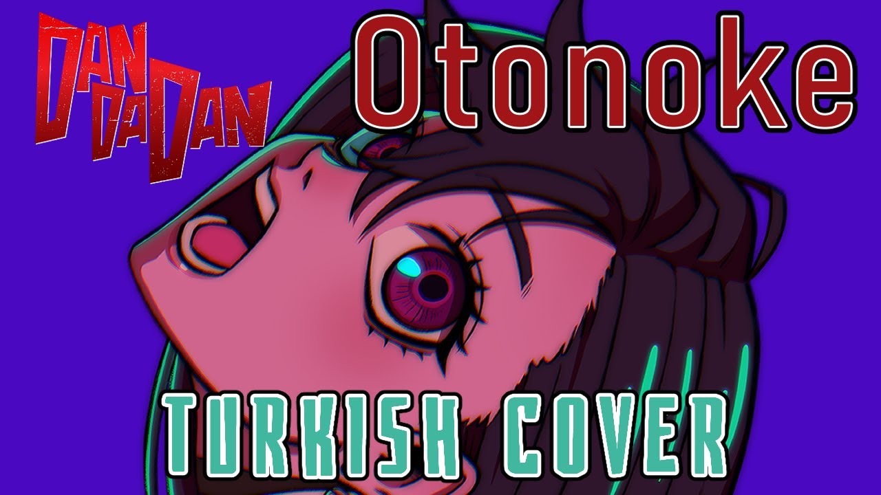DAN DA DAN - Otonoke (OP) - Turkish Cover - YouTube