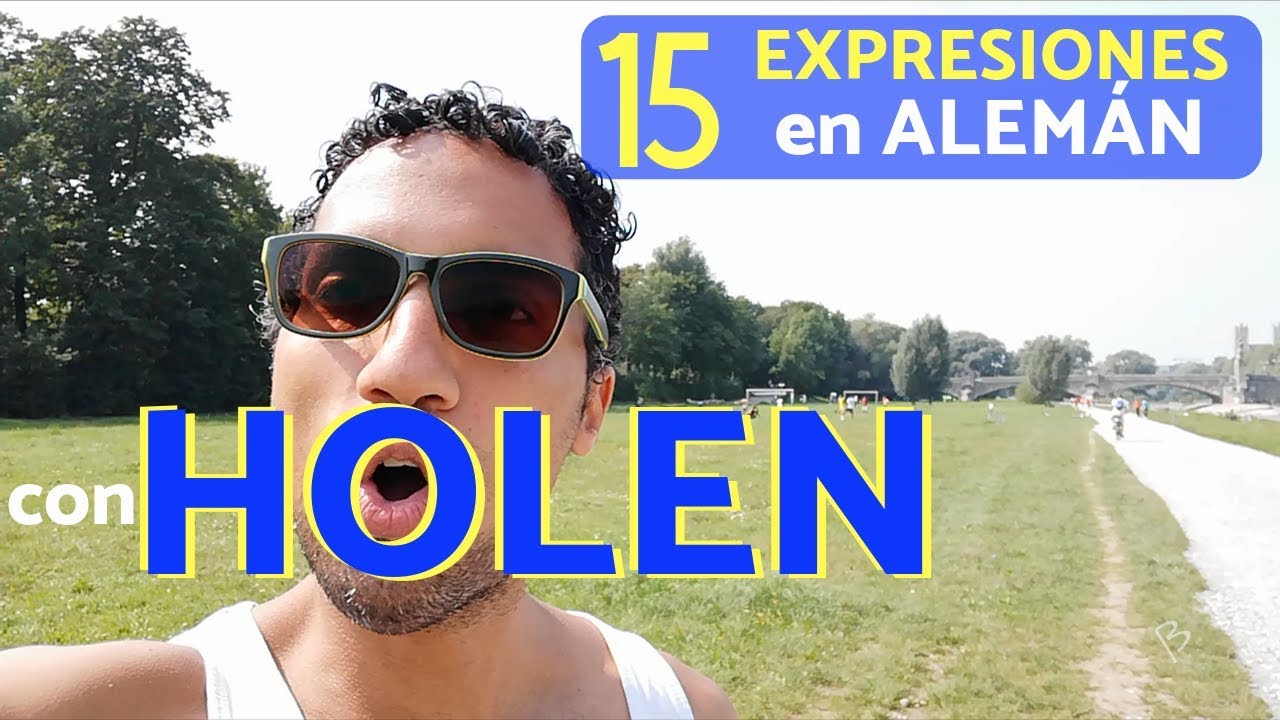 Aprende 15 Expresiones con el verbo ALEMÁN HOLEN - YouTube