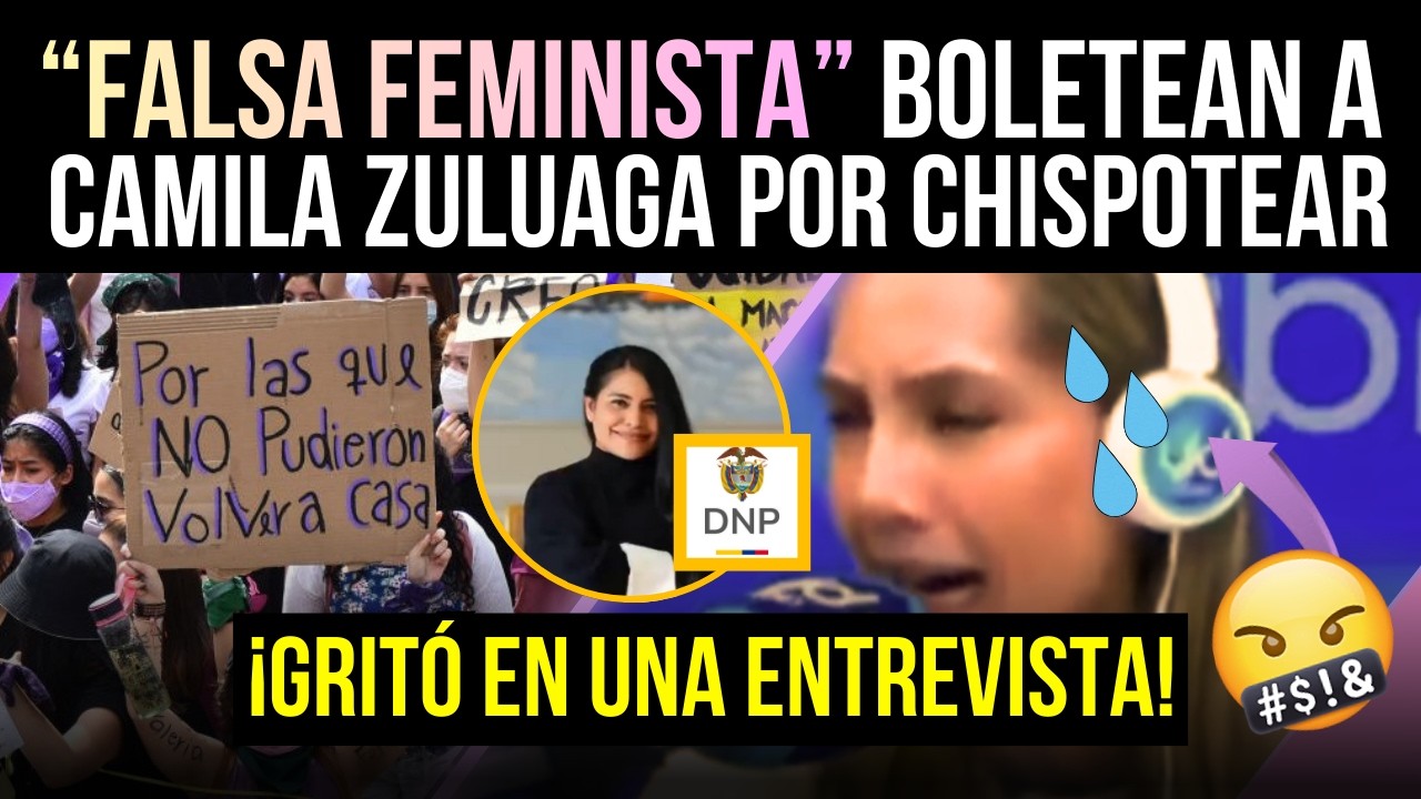 ¡SALSA FEMINISTA! BOLETEAN a CAMILA ZULUAGA por CHISPOTEAR y GRITAR en ...