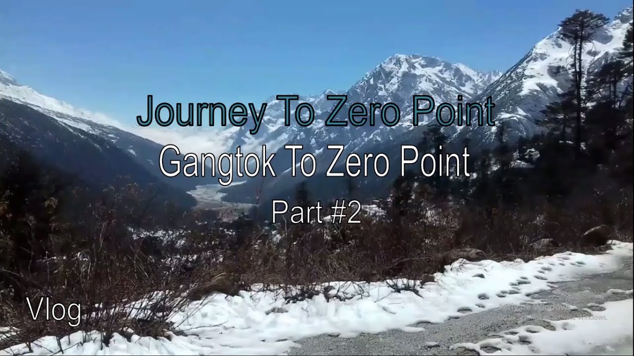 'Sikkim Vlog #2' "Zero Point" Snow Mountain (Gangtok To Zero Point) - YouTube