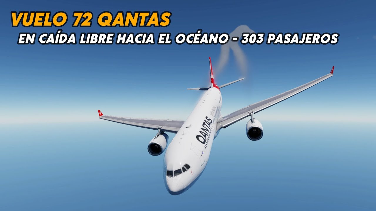 En CAÍDA LIBRE hacia el Océano - Vuelo 72 QANTAS - Los PILOTOS contra ...