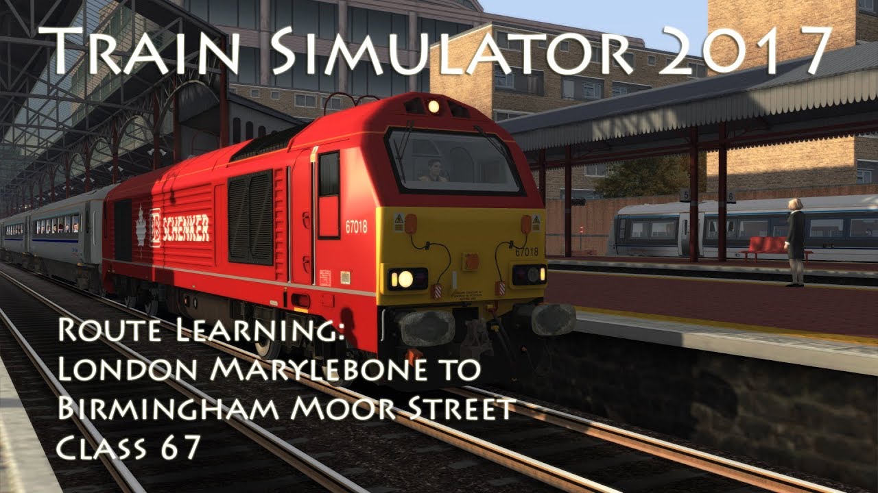 Train Simulator 2017 - Route Learning: London Marylebone to Birmingham ...