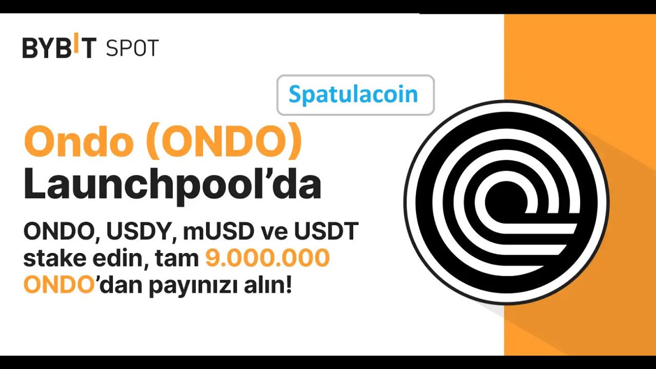 BYBIT LAUNCHPOOL ONDO İNCELEME! COINBASE YATIRIM YAPTI! - YouTube