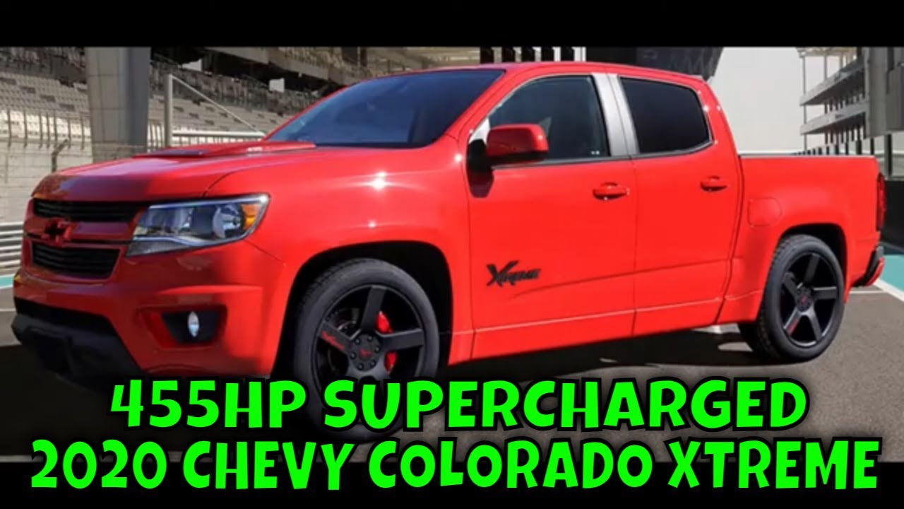 2020 455HP SUPER CHARGED CHEVY COLORADO XTREME (ONLY 100 MADE) - YouTube