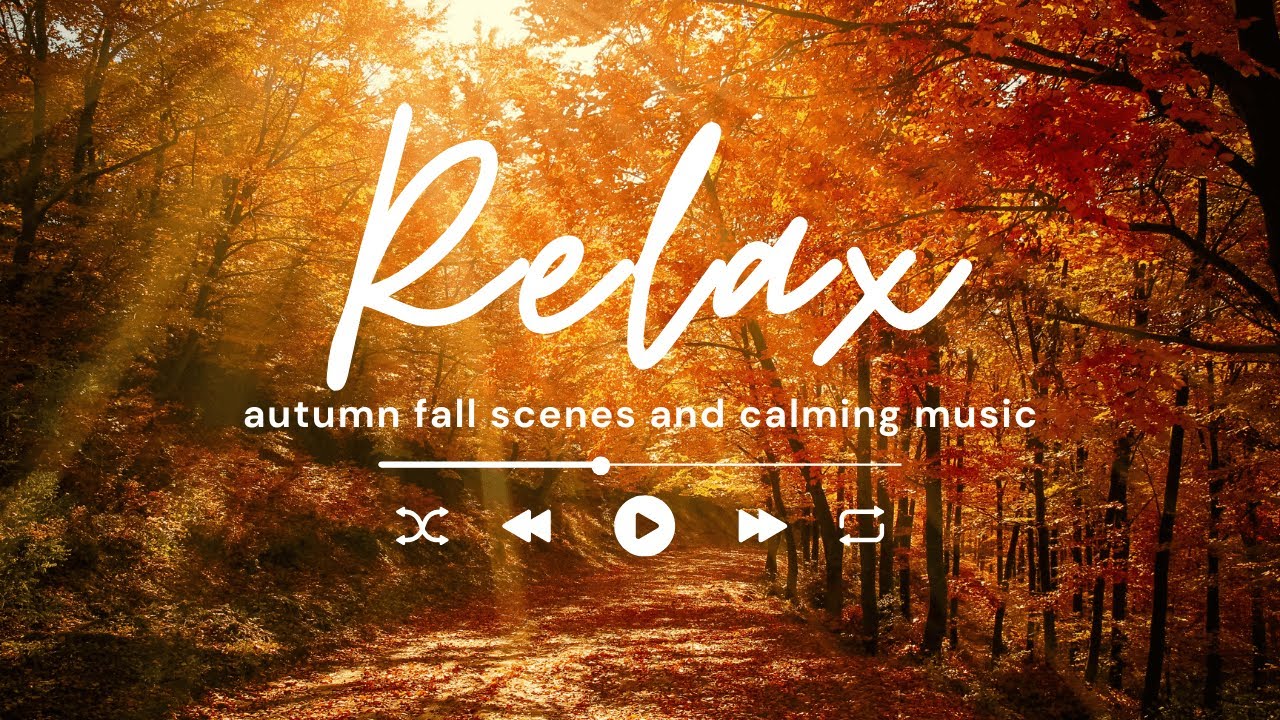 Calming Music: Relaxing Fall Autumn Scenes for Sleep, Study, and ...