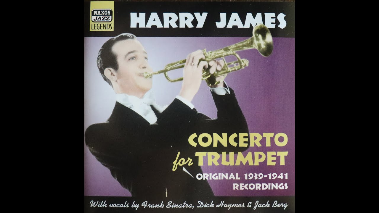 Harry James - Concerto For Trumpet (1939-1941) [Complete 2002 CD Re ...
