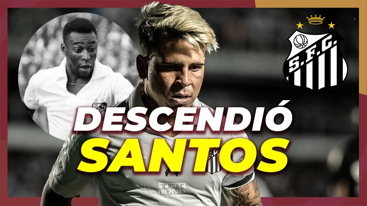 Por qué DESCENDIÓ SANTOS 🇧🇷 | Las Causas de una DEBACLE HISTÓRICA - YouTube