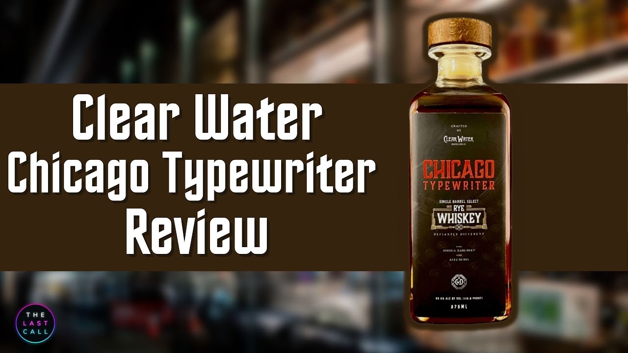 Clear Water Distillery Chicago Typewritter Rye Whiskey Review! - YouTube