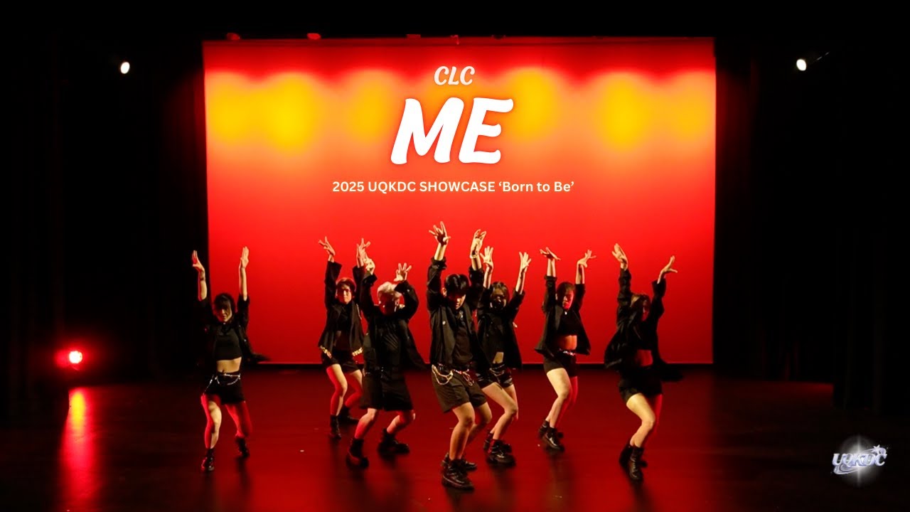 [KPOP DANCE PERFORMANCE] ME - CLC | UQKDC 2025 Showcase: Born to Be ...