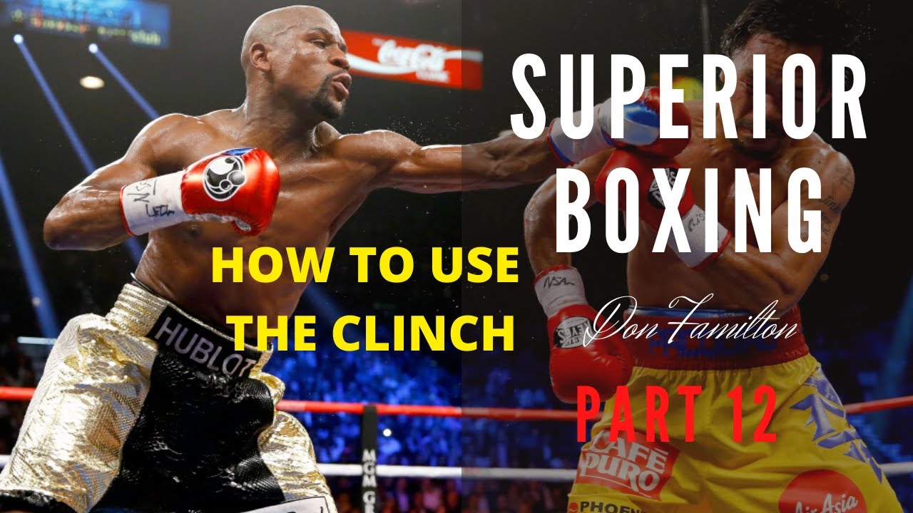 How To Use The Clinch Effectively In Boxing - Part 12 - YouTube