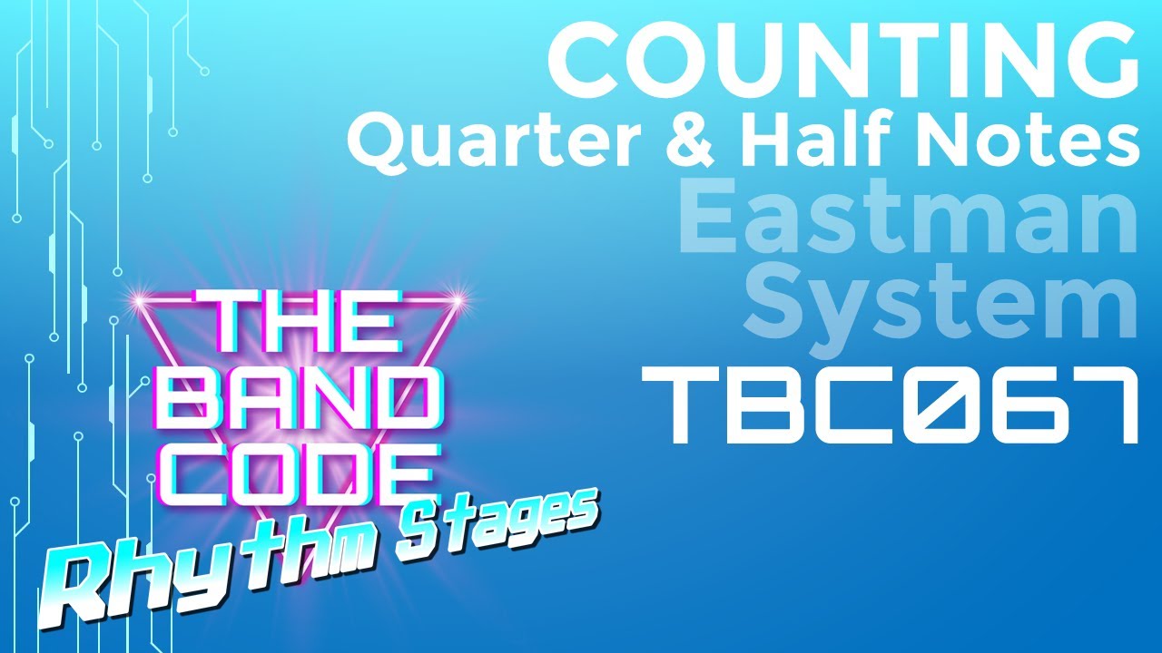 TBC067 Counting Quarter & Half Notes (Eastman) - The Band Code - YouTube