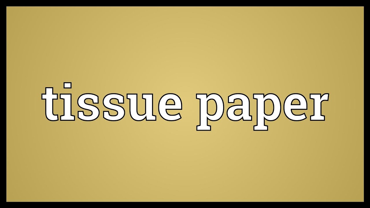 Tissue Paper Meaning YouTube tissue-paper-meaning-youtube