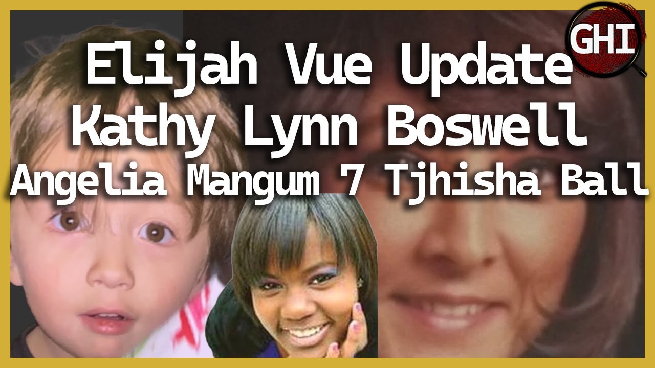 Missing Elijah Vue Probable Cause - Kathy Lynn boswell - Angelia Mangum ...