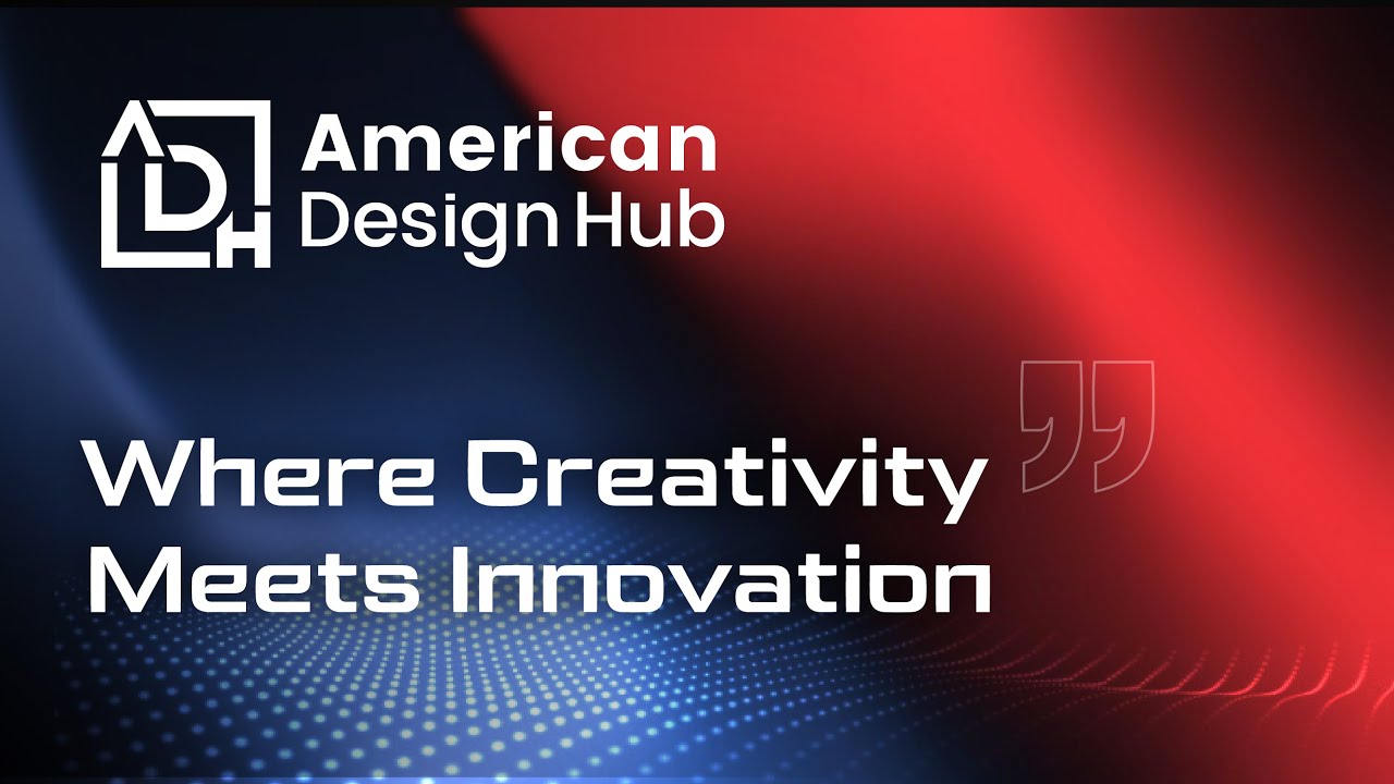 American Design Hub - Where Creativity Meets Innovation - YouTube