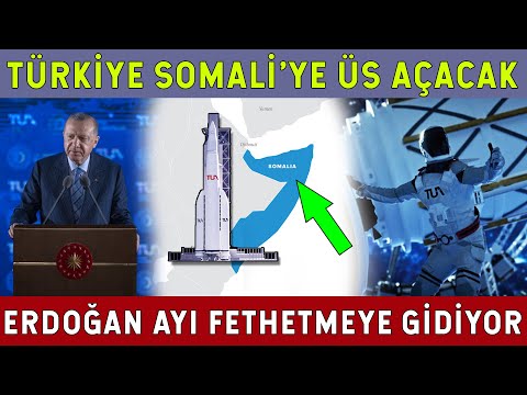 TÜRKİYE SOMALİ'DE ÜS AÇIYOR! UZAYA BURADAN ÇIKILACAK
