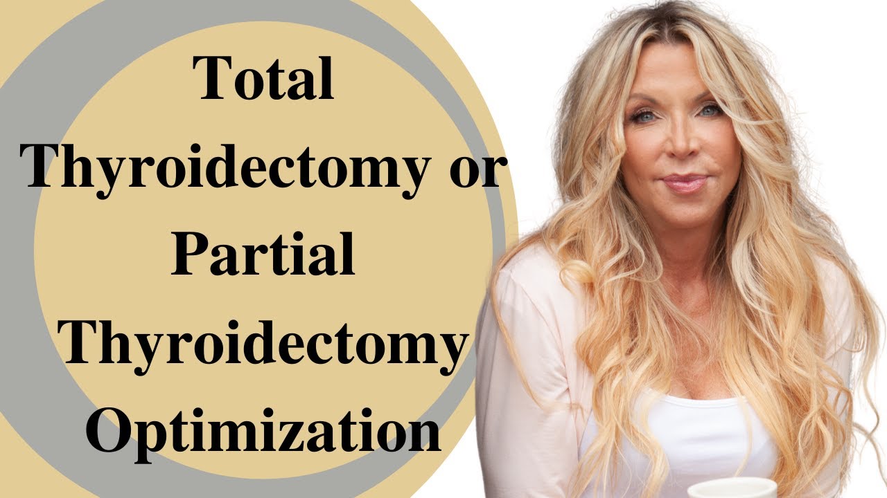 Total Thyroidectomy or Partial Thyroidectomy Optimization - YouTube