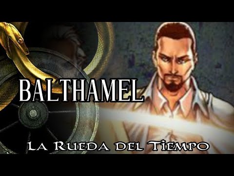 Balthamel || La Rueda del Tiempo - YouTube