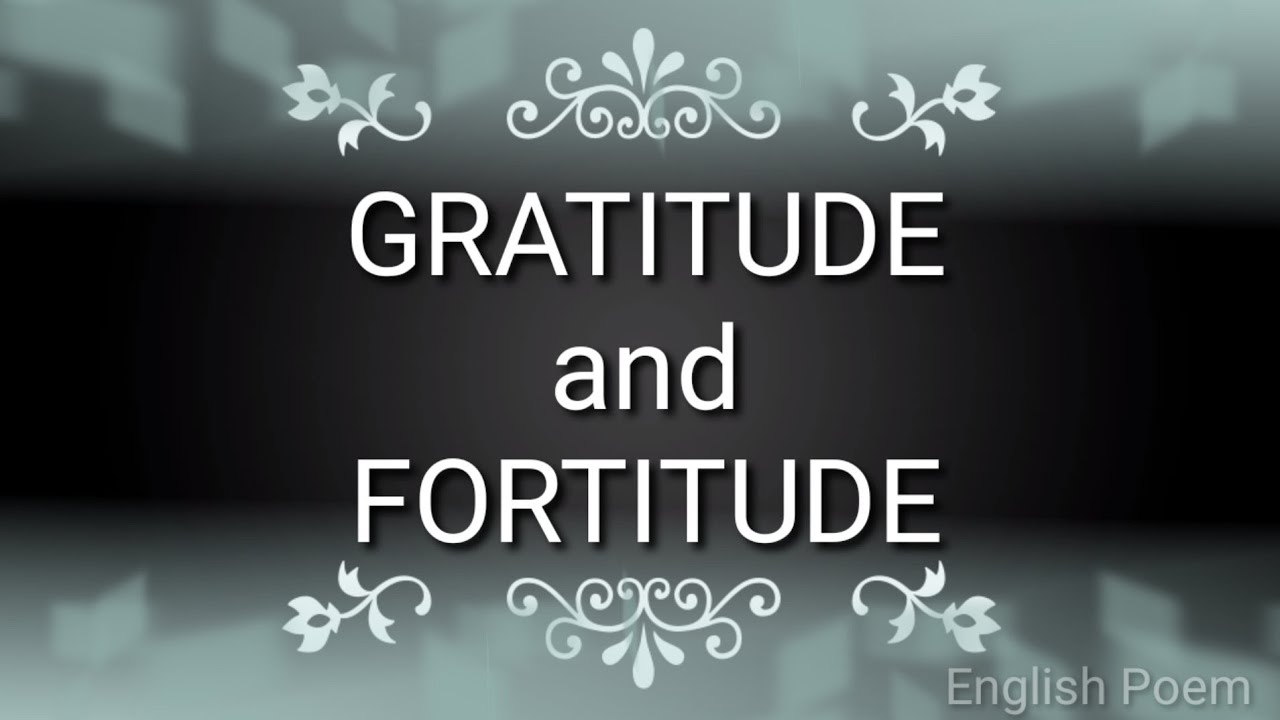 GRATITUDE And FORTITUDE | English Poem | Spoken Word Poetry - YouTube