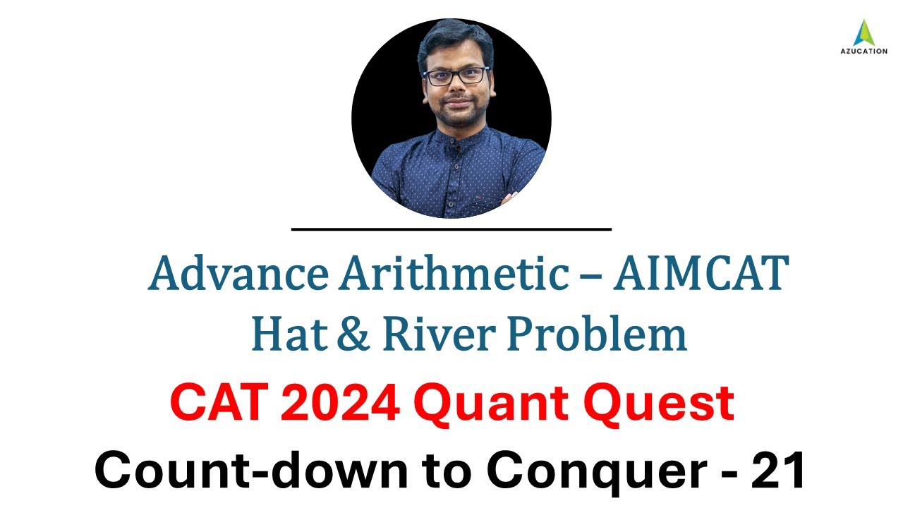 CAT 2024 Quant Quest: Countdown to Conquer - 152 Days to CAT: Advance Arithmetic AIMCAT - Amiya ...
