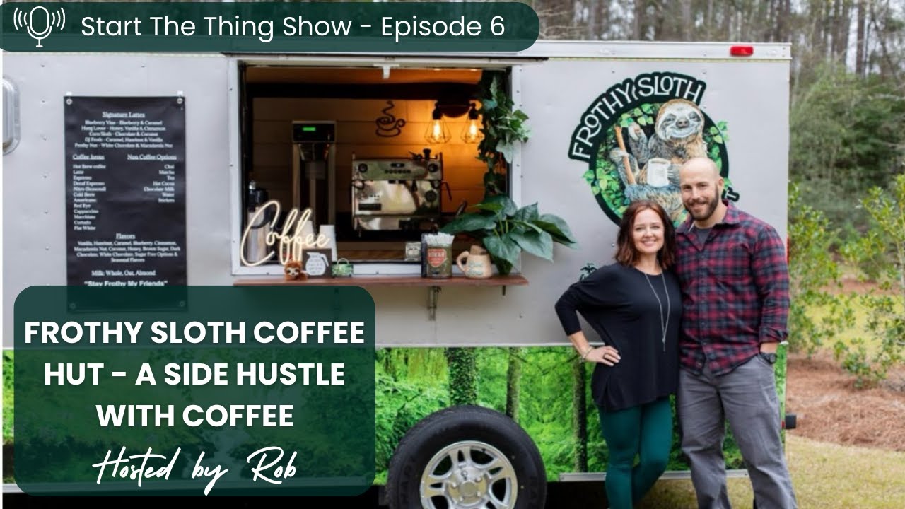 Coffee Truck as a Side Hustle: Start The Thing Show - Episode 6 - YouTube