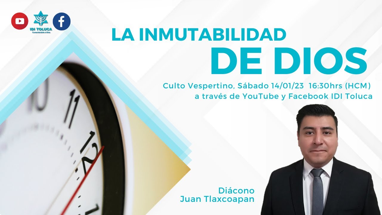 La inmutabilidad de Dios| Diácono Juan Tlaxcoapan| Culto Vespertino| 14 ...