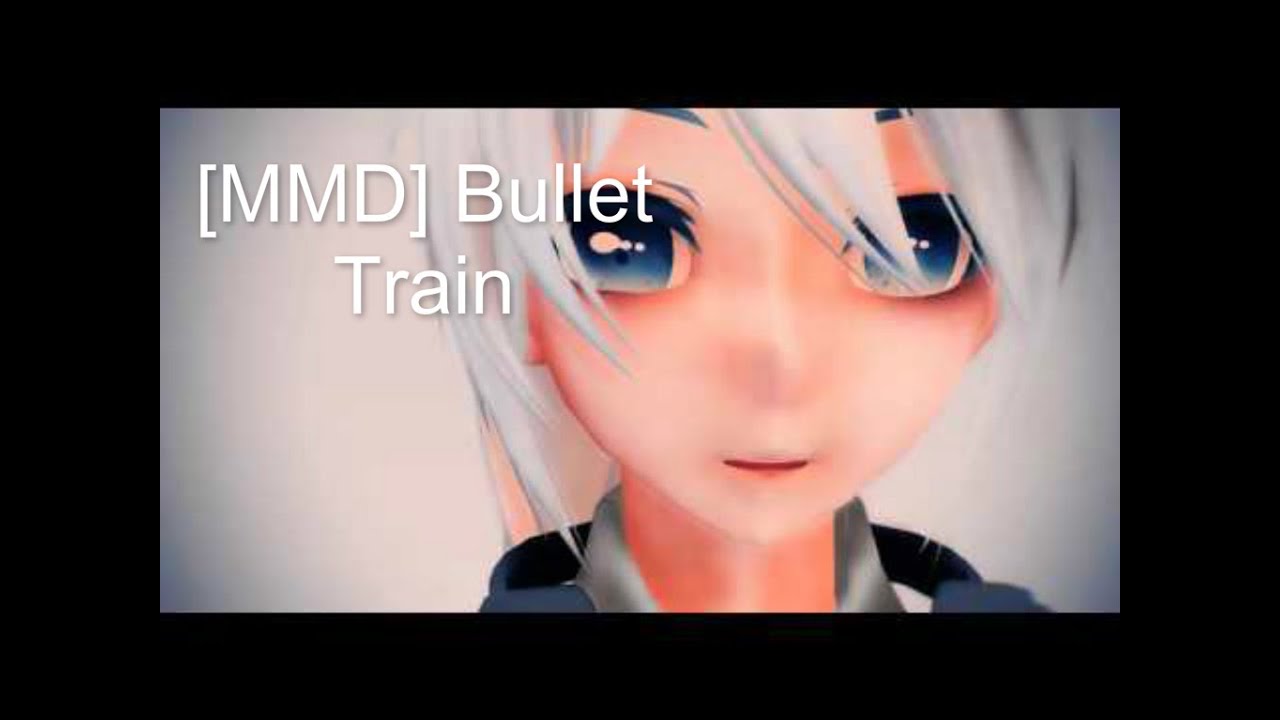 [MMD] Bullet Train+modion dl - YouTube