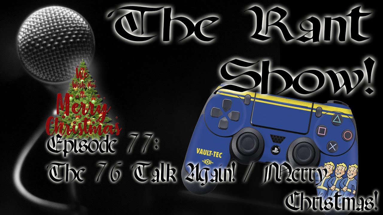 The Rant Show: The 76 Talk Again / Merry Christmas! (Ep. 77) - YouTube