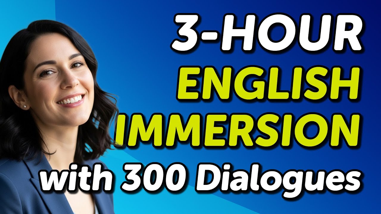 The 3-Hour English Immersion with 300 Conversations - YouTube