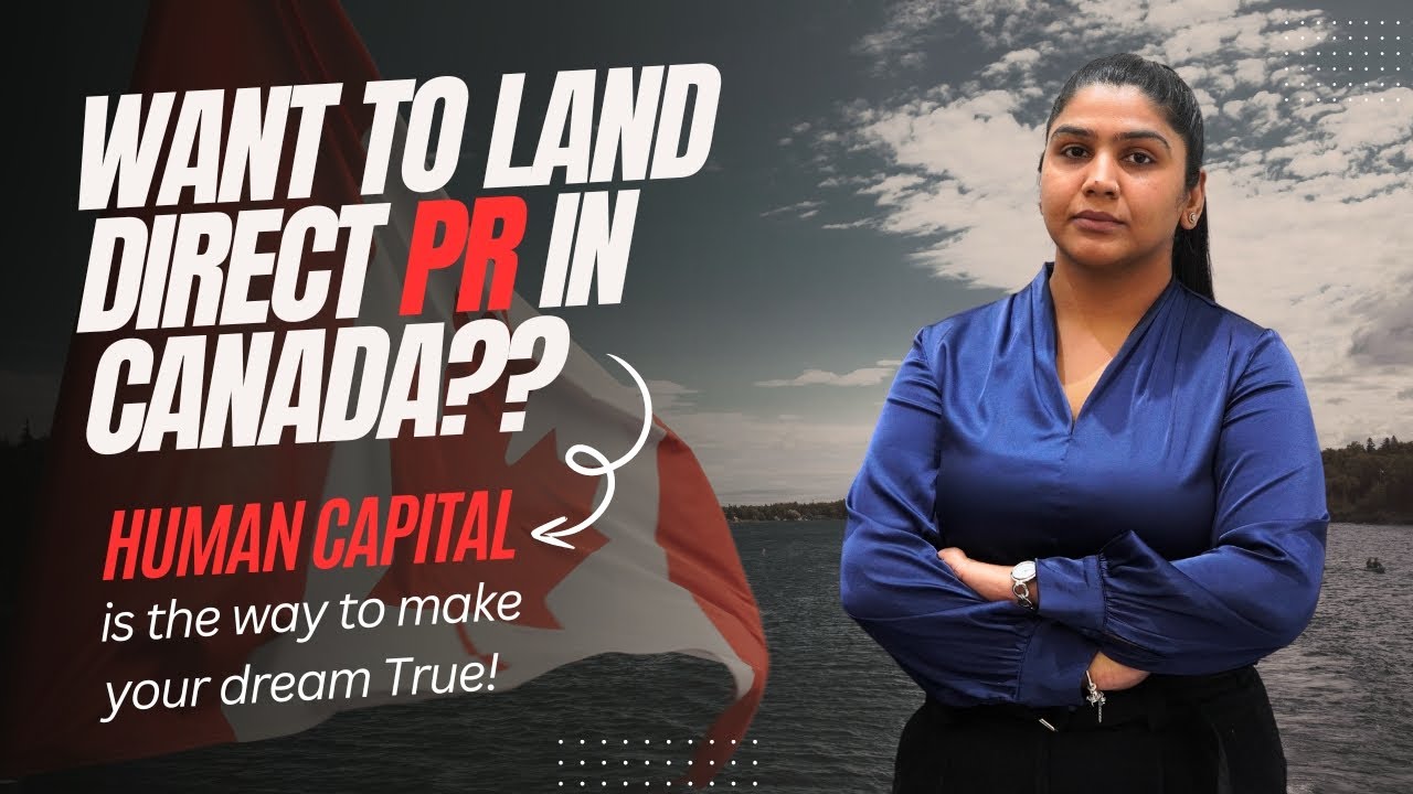 Secure Direct PR in Canada | Human Capital Pathway Explained | CIKH # ...